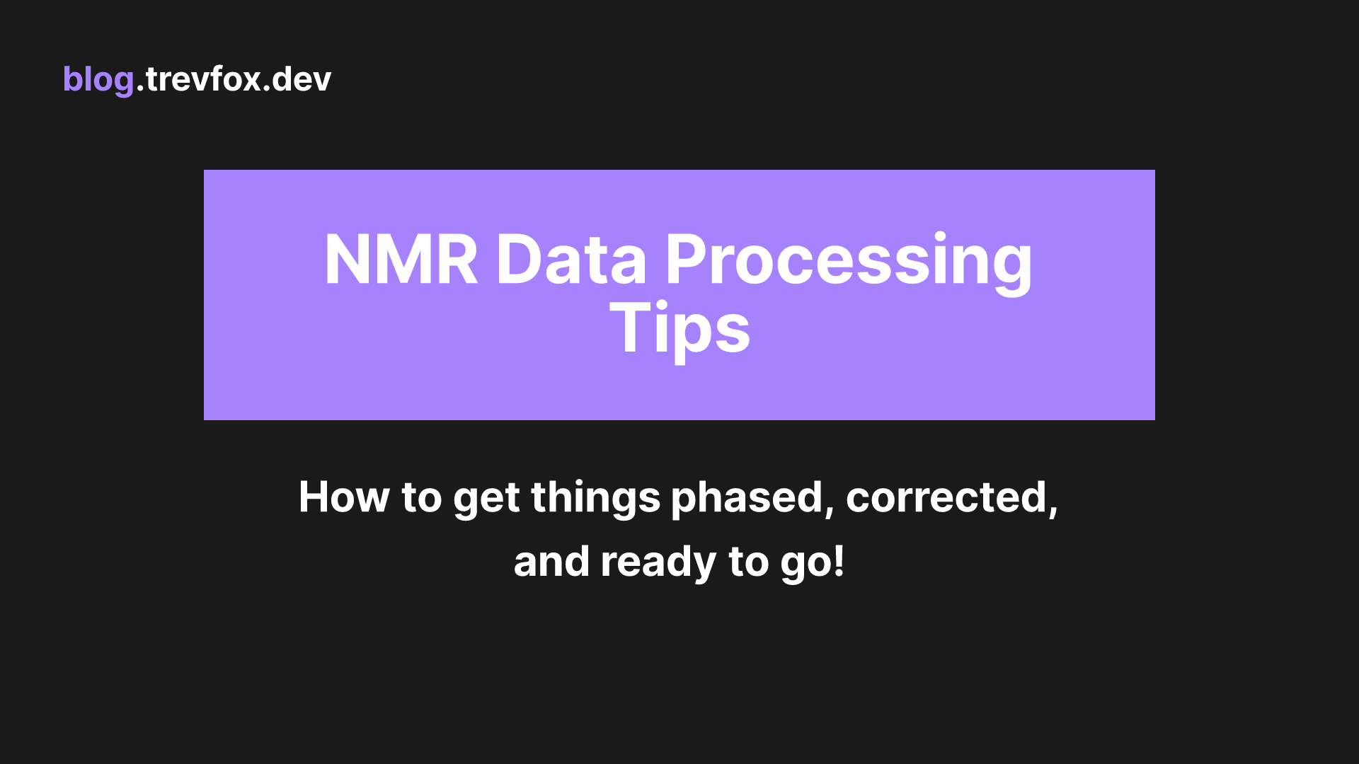 NMR Data Processing Tips | trevfox.dev