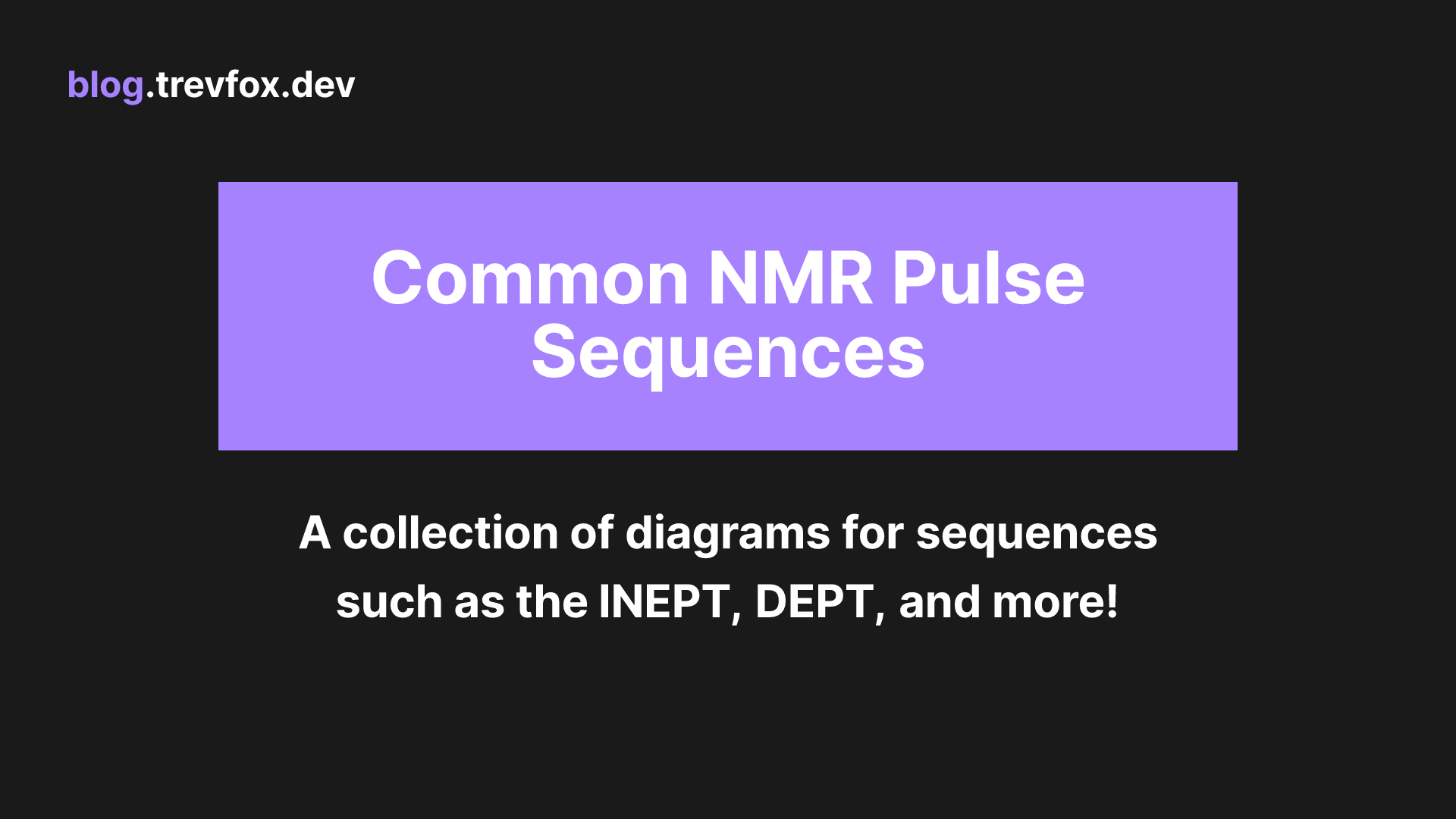 Common NMR Pulse Sequences | trevfox.dev